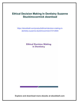 Ethical Decision Making In Dentistry Suzanne Stuckimccormick | PDF