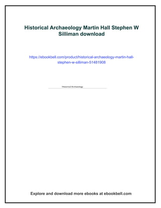 Historical Archaeology Martin Hall Stephen W Silliman | PDF