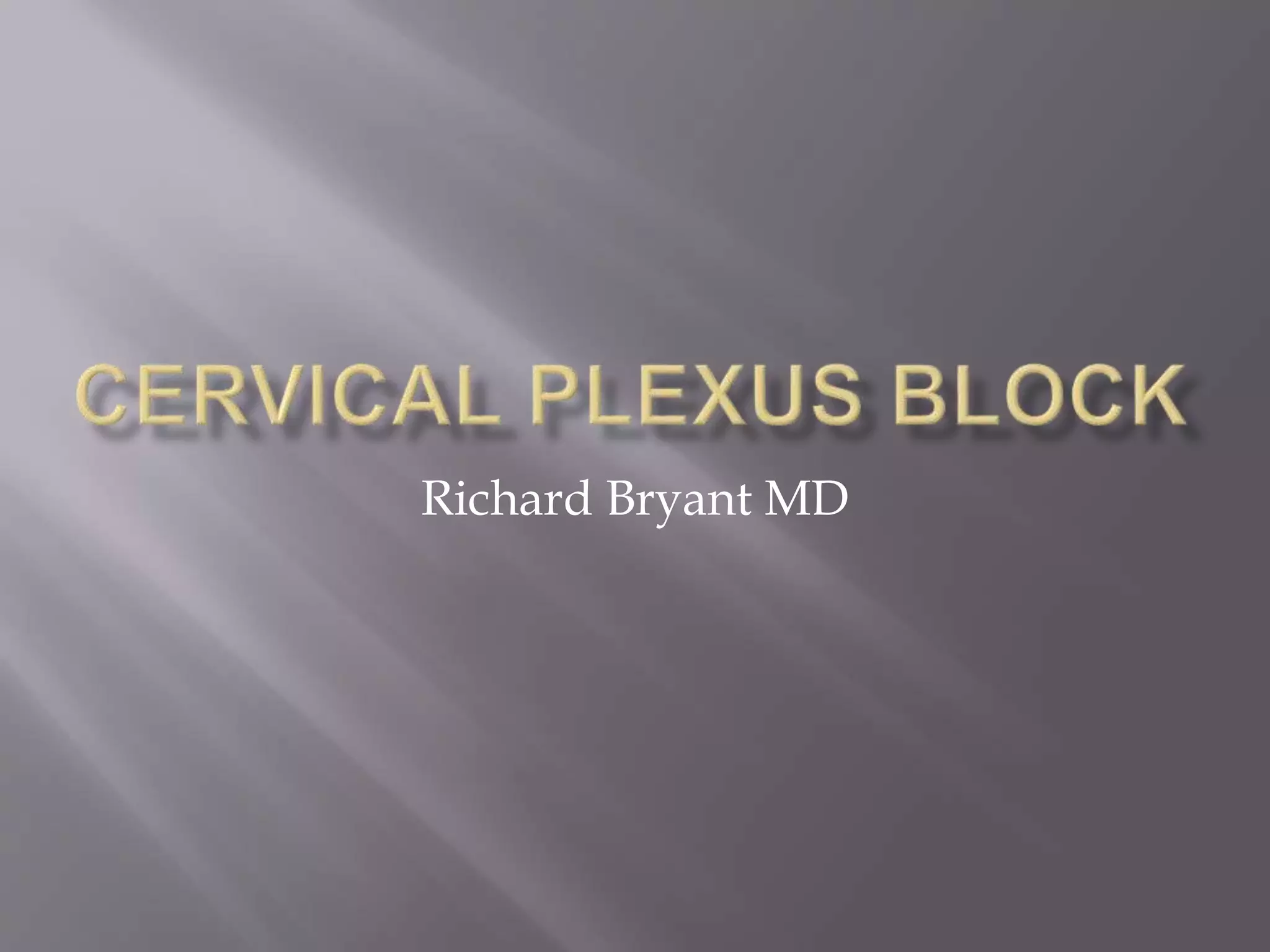 25820 Cervical Plexus Block 1 Pptx