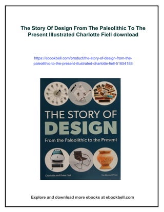 The Story Of Design From The Paleolithic To The Present Illustrated ...