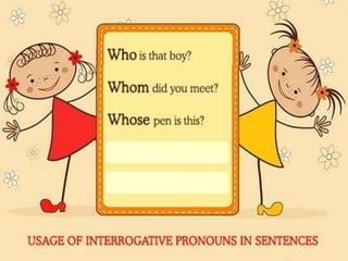 258589955-Interrogative-Pronoun.ppt