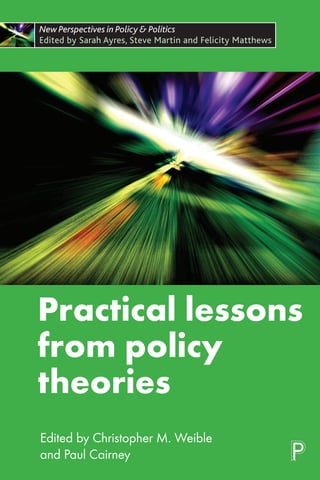 Practical Lessons From Policy Theories Christopher Weible Editor Paul ...