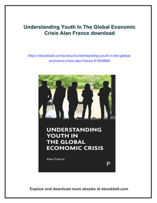 Understanding Youth In The Global Economic Crisis Alan France | PDF