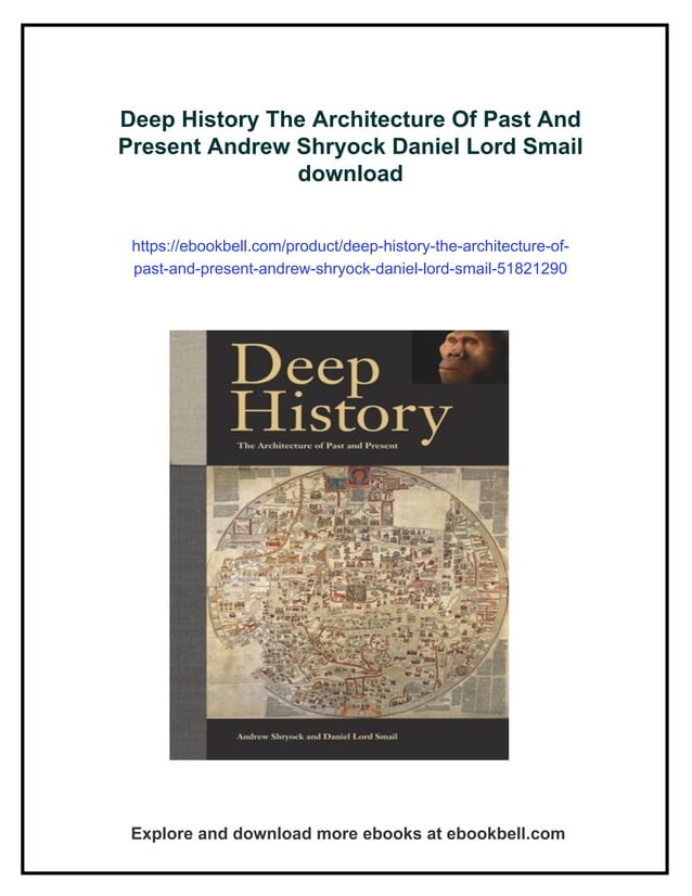 Deep History The Architecture Of Past And Present Andrew Shryock Daniel ...