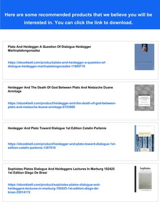 Plato And Heidegger A Question Of Dialogue Francisco J Gonzalez | PDF