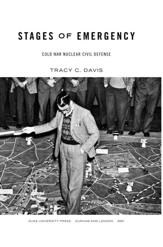 Stages Of Emergency Cold War Nuclear Civil Defense Tracy C Davis | PDF