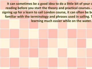 If You Want To Learn To Sail London Look Into A Theory Course First | PPTX