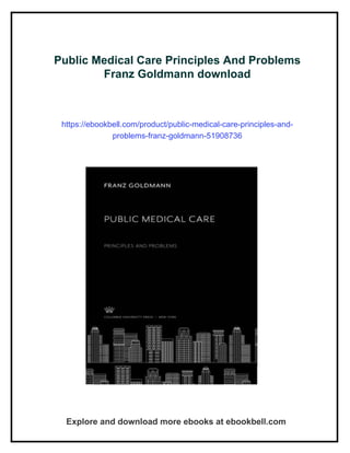 Public Medical Care Principles And Problems Franz Goldmann | PDF