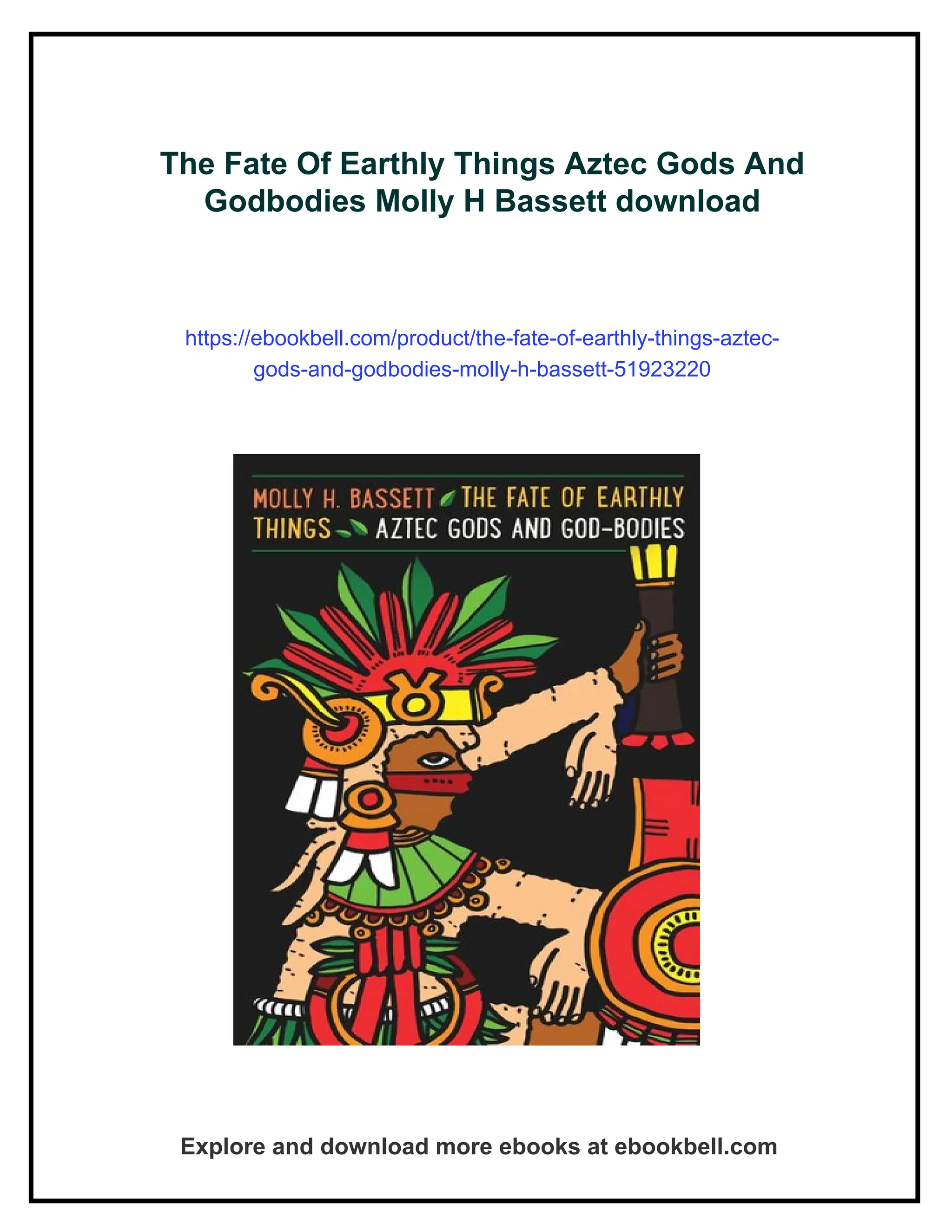 The Fate Of Earthly Things Aztec Gods And Godbodies Molly H Bassett | PDF