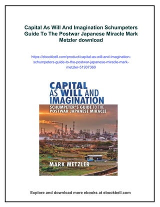 Capital As Will And Imagination Schumpeters Guide To The Postwar ...
