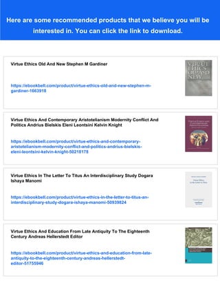 Virtue Ethics Old And New Stephen M Gardiner Editor | PDF