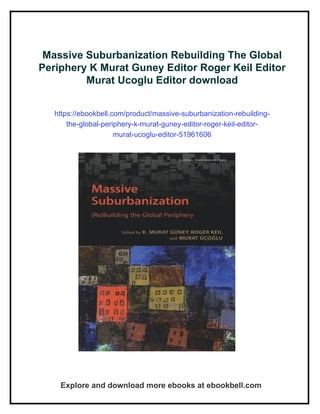 Massive Suburbanization Rebuilding The Global Periphery K Murat Guney ...