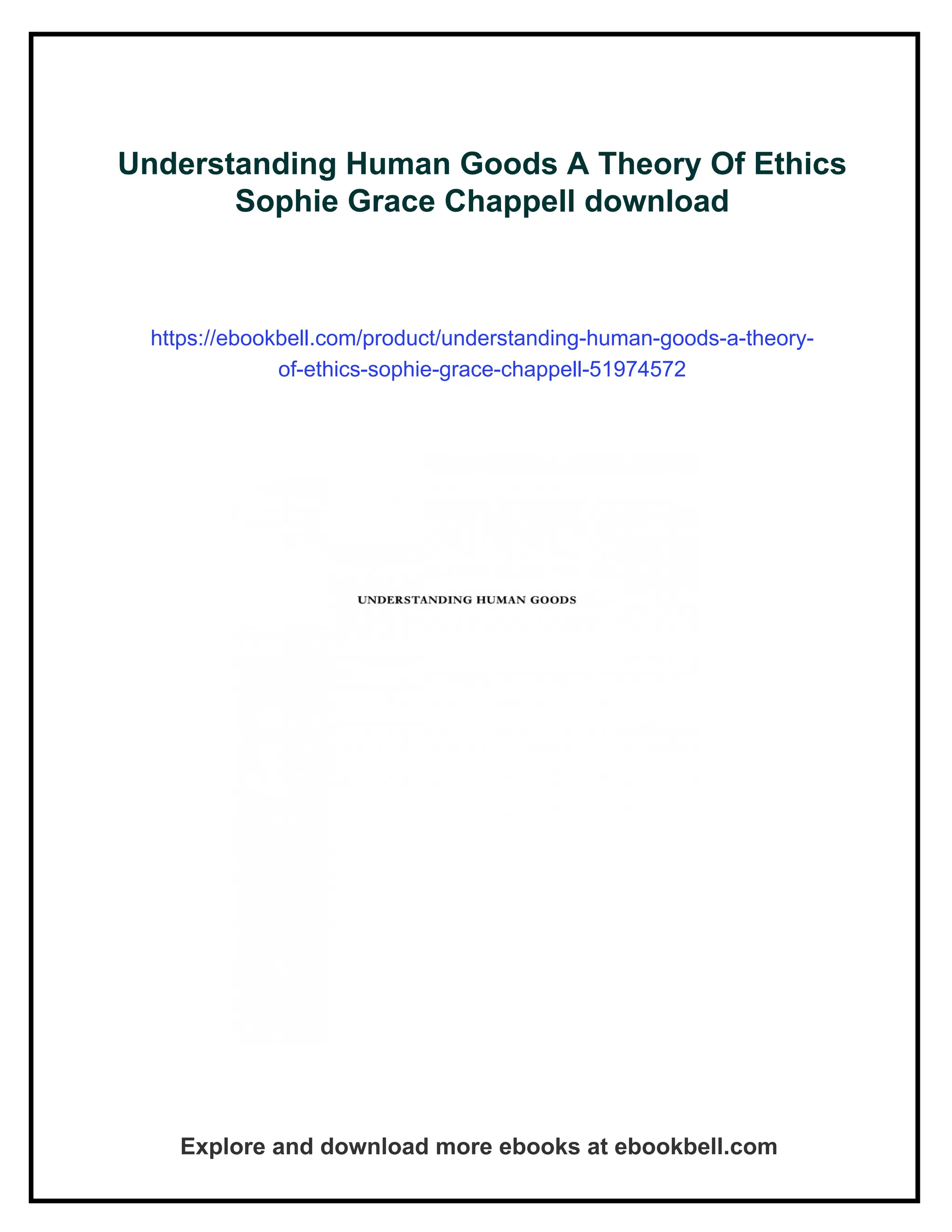 Understanding Human Goods A Theory Of Ethics Sophie Grace Chappell | PDF