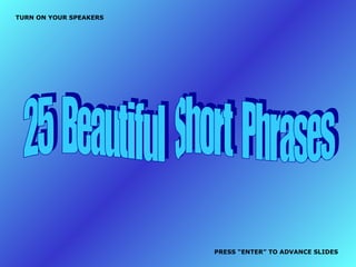 25 Beautiful Short Phrases | PPT
