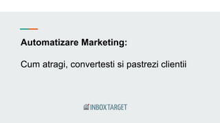 Cum atragi, convertesti si pastrezi clientii - Gomag Summit | PPT