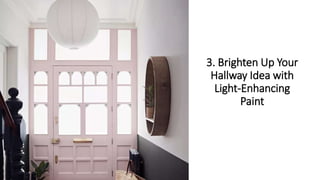 25 Hallway Ideas to Make the Ultimate First Impression.pptx