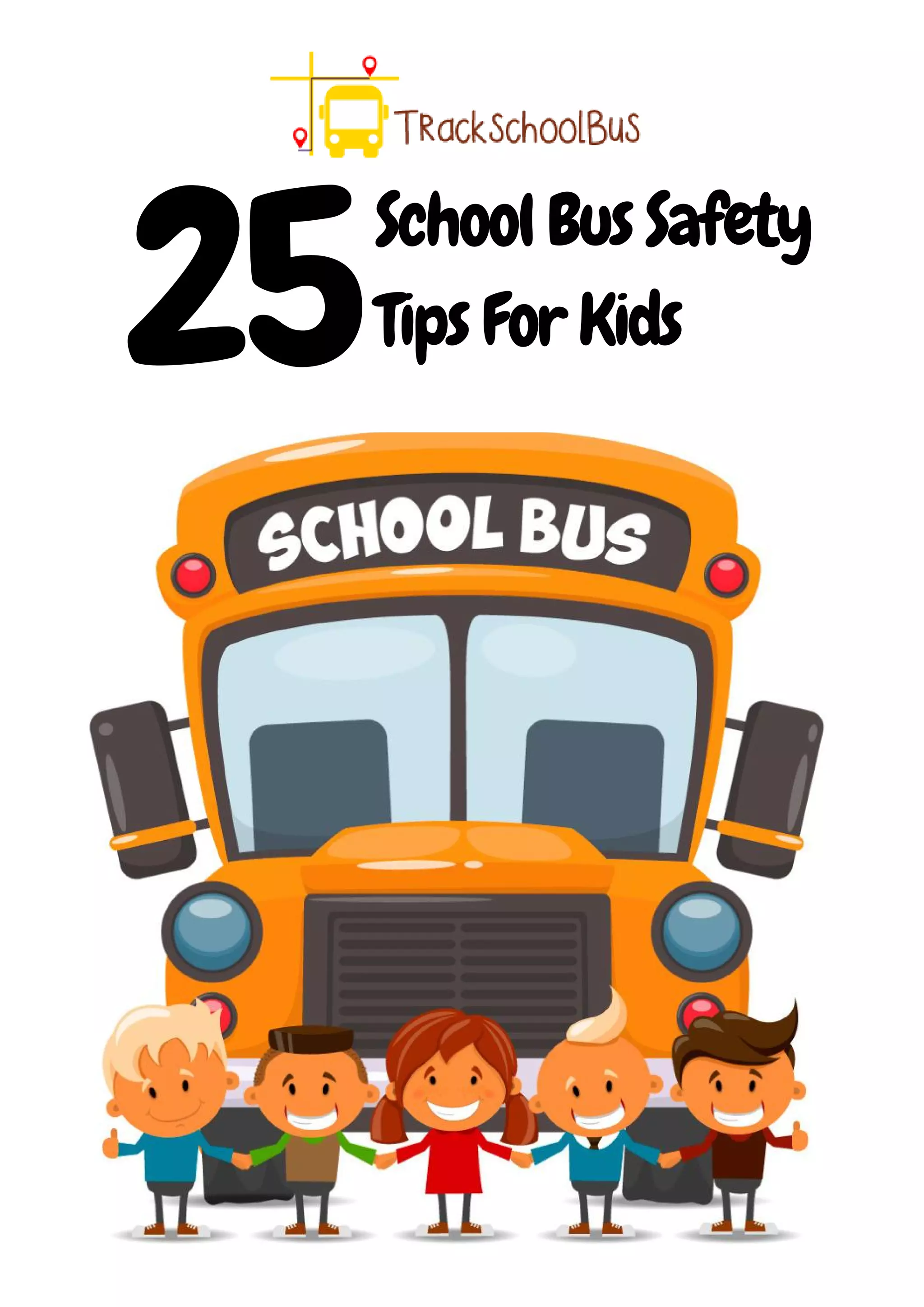 25 School Bus Safety Tips for Kids | PDF | Travel Preparation and ...