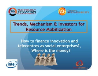 Trends, Mechanism, and Investors for Resource Mobilization | PPT