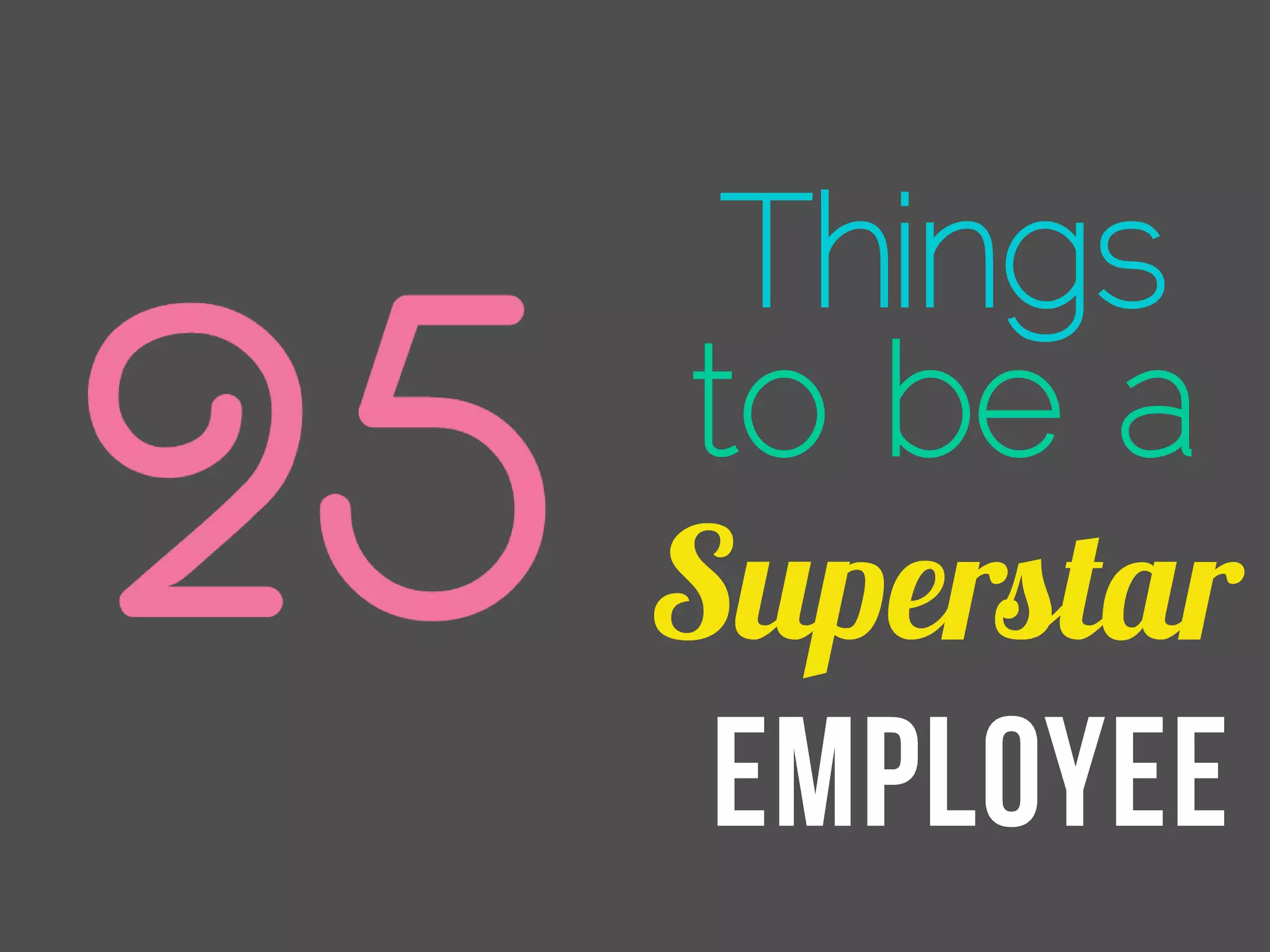 25 things to be a superstar employee | PDF | Human Resources | Business