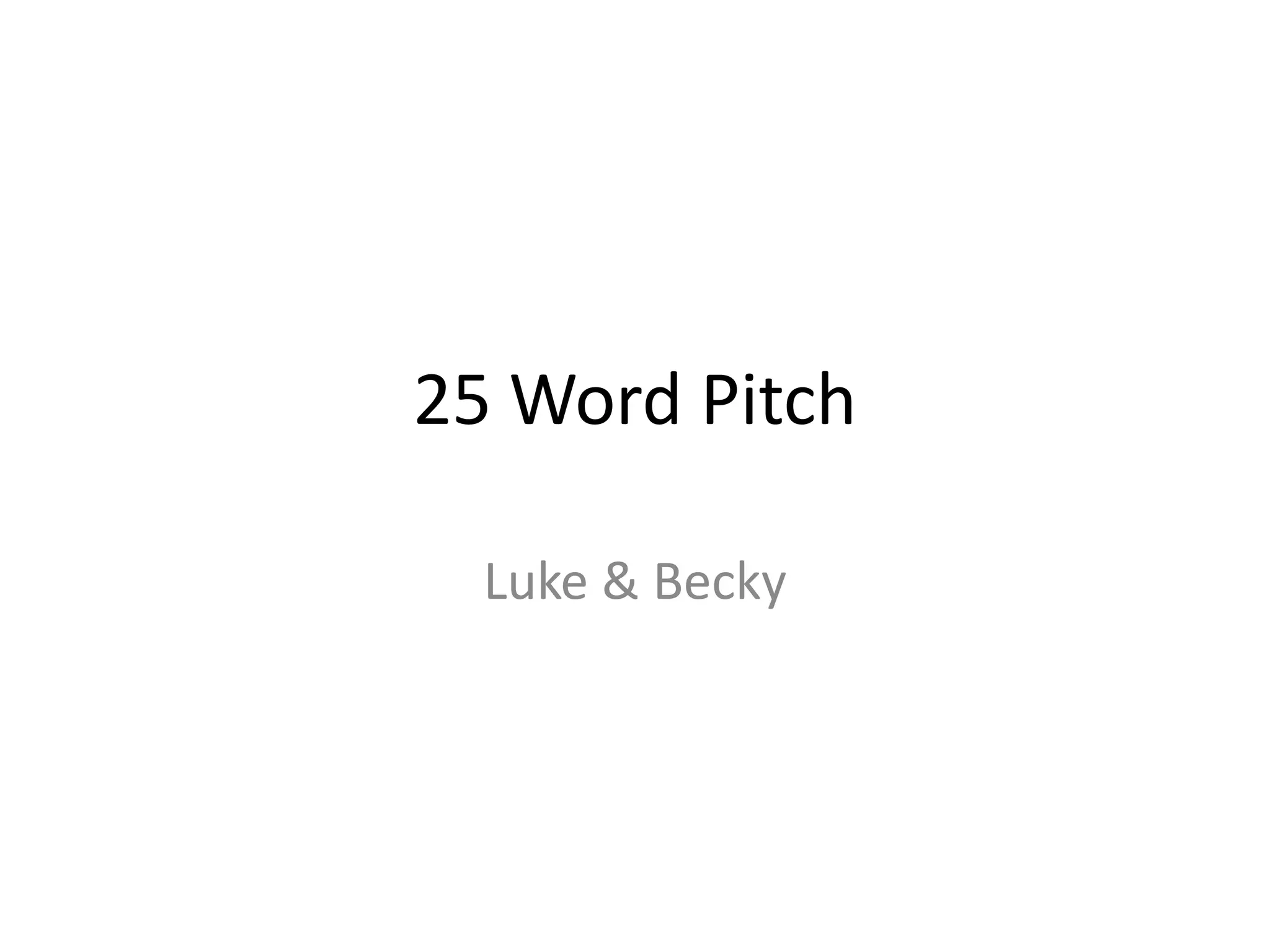 25 word pitch | PPTX