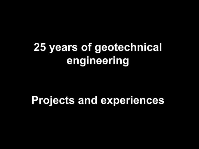 25 years of geotechnical engineering | PPTX | Civil Engineering ...
