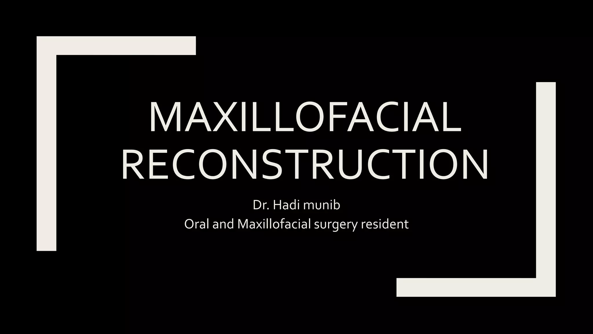 Maxillofacial Reconstruction | PPTX