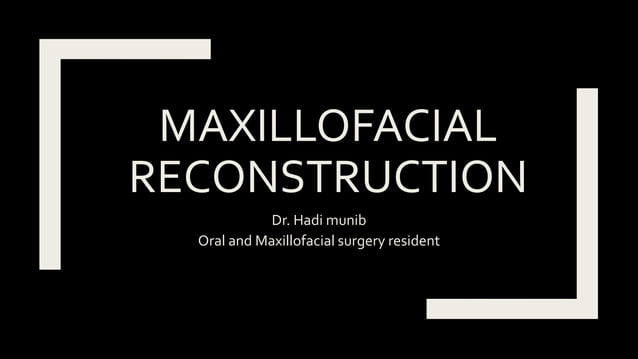 Maxillofacial Reconstruction | PPTX | Dental Health | Diseases and ...