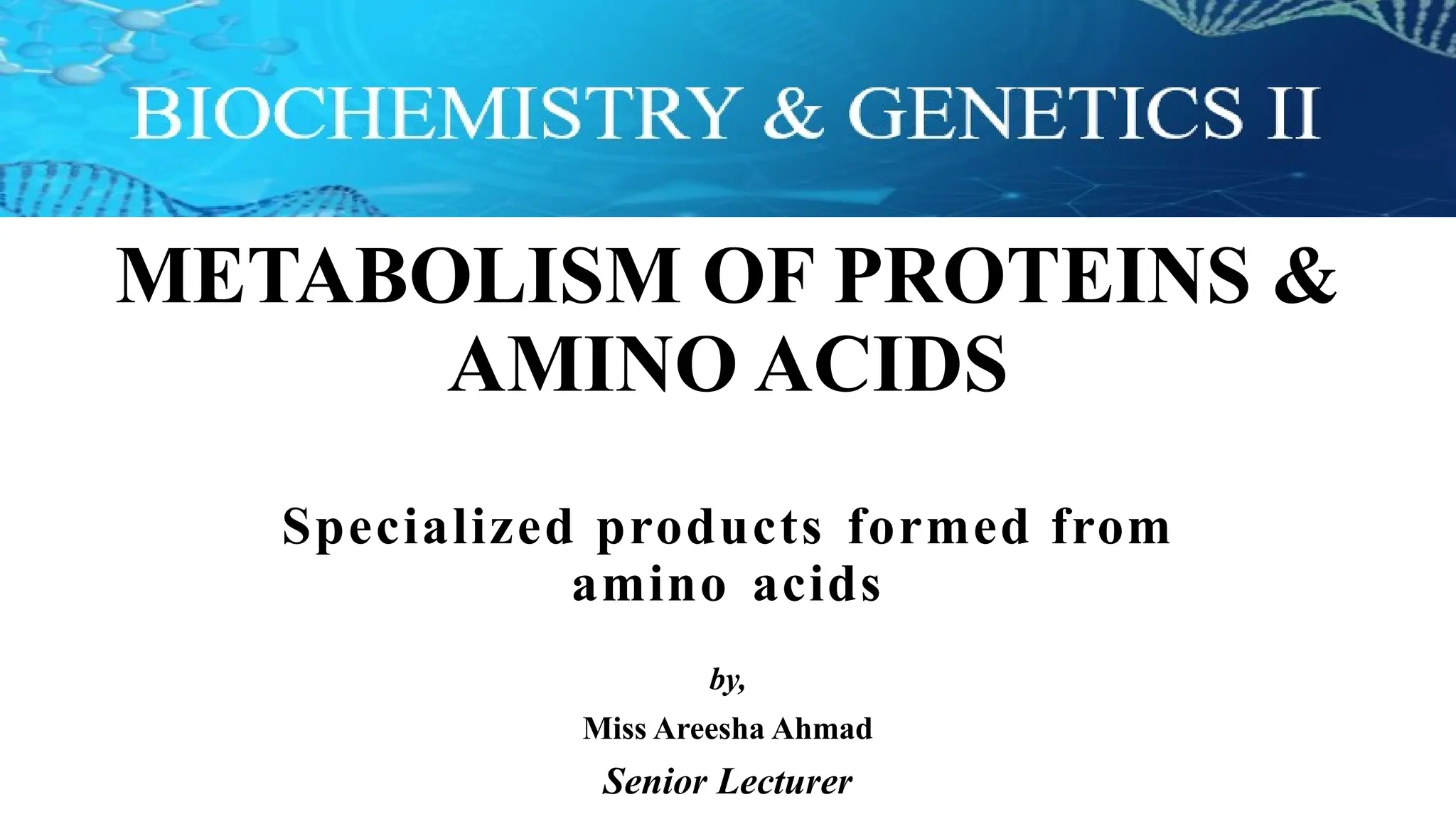 DPT - Biochemistry & Genetics - II (Metabolism of Proteins) Specialized ...