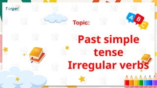 Gkids-Irregular verbs - Past simple .pptx
