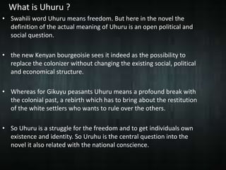 A Grain of Wheat as a national epic of Anti-colonial struggle. | PPT