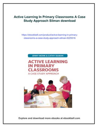 Active Learning In Primary Classrooms A Case Study Approach Silman | PDF