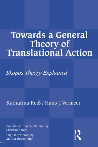 Towards A General Theory Of Translational Action Skopos Theory ...