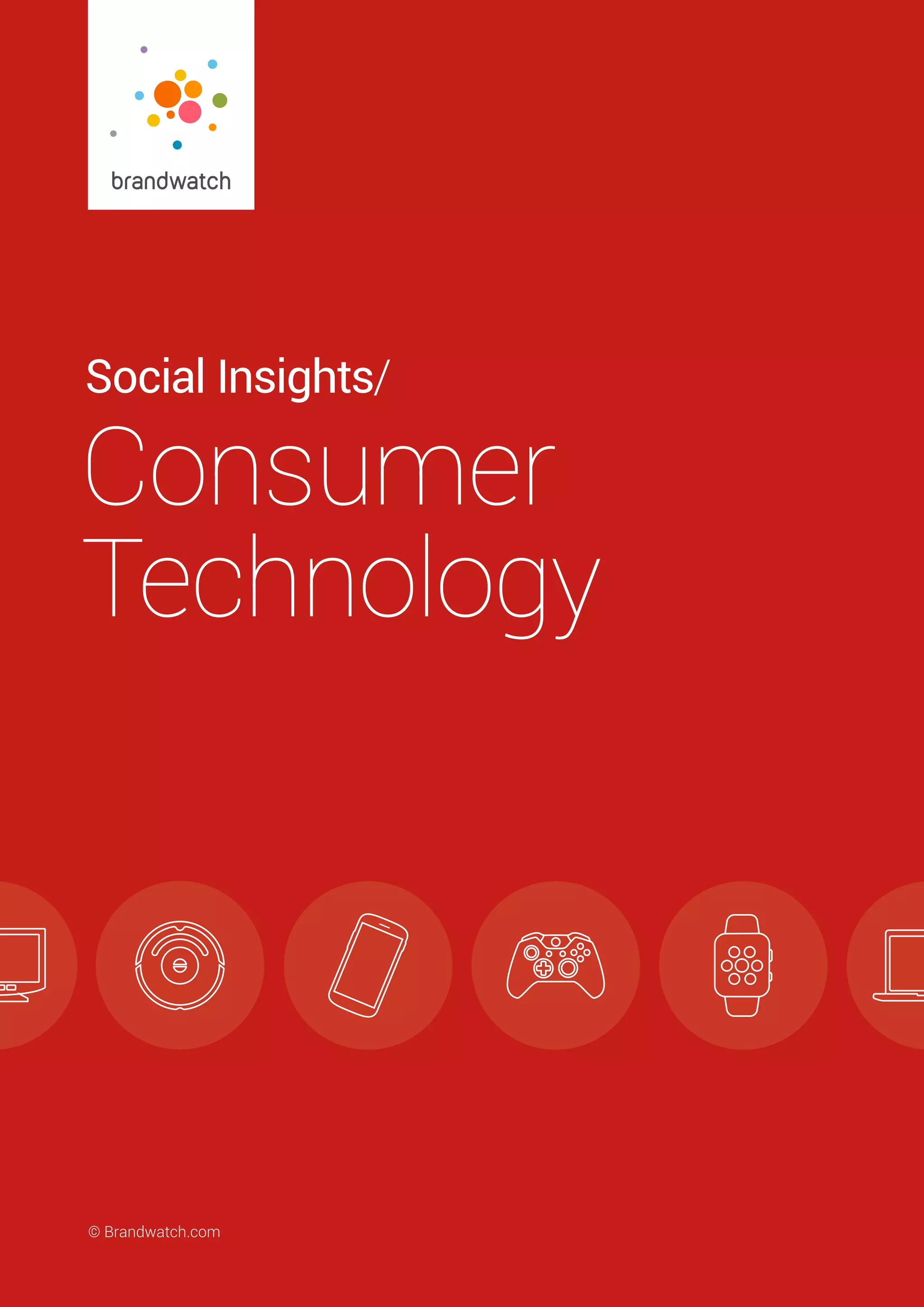 Consumer Technology - Social Listening in a Rapidly Changing Industry | PDF