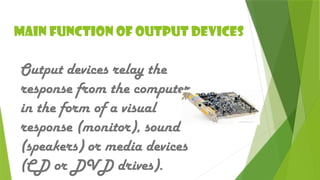 Input and output devices of computers for grade 5 | PPTX