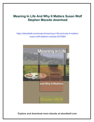 Meaning In Life And Why It Matters Susan Wolf Stephen Macedo | PDF