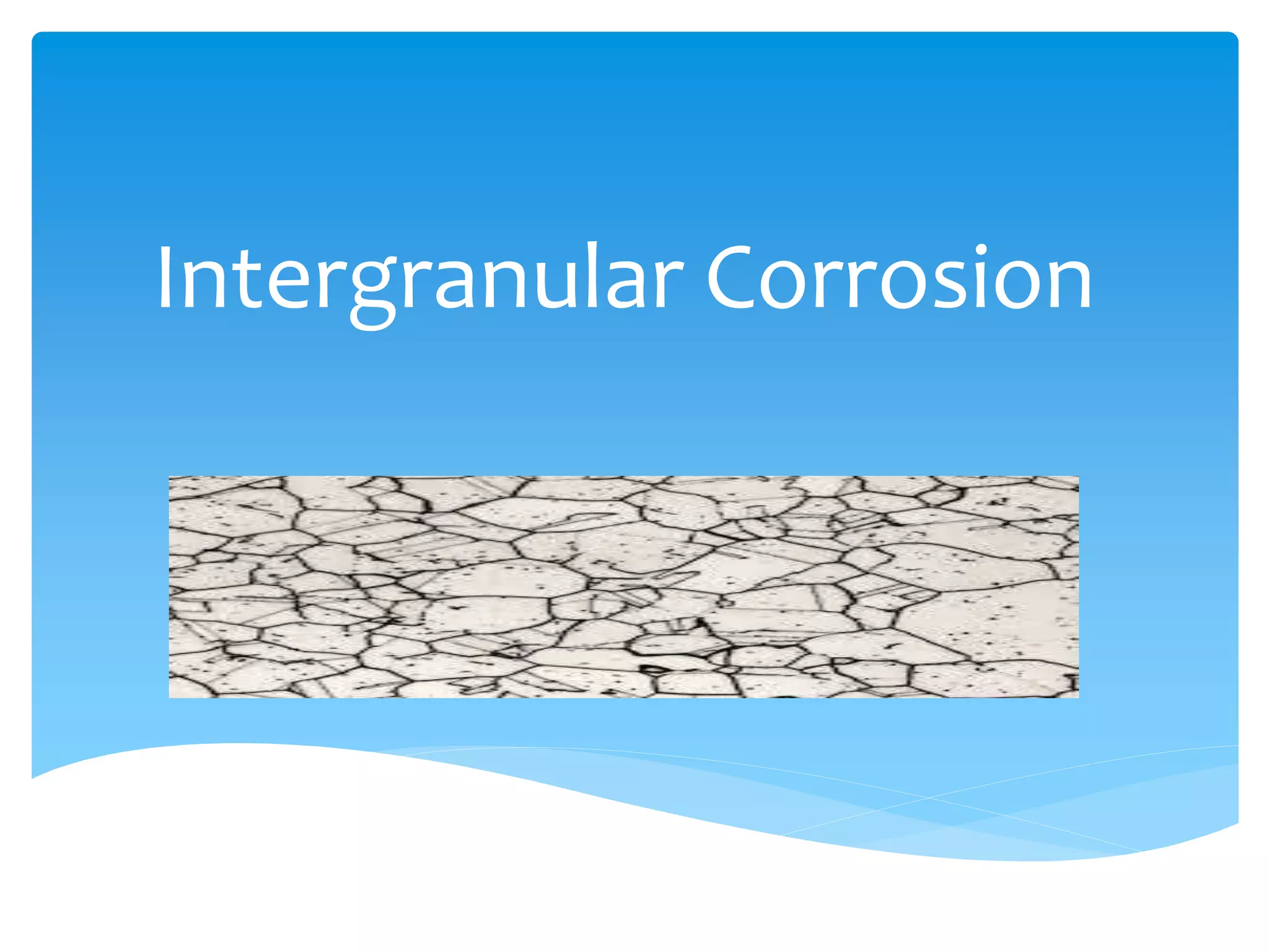 Intergranular corrosion | PPTX