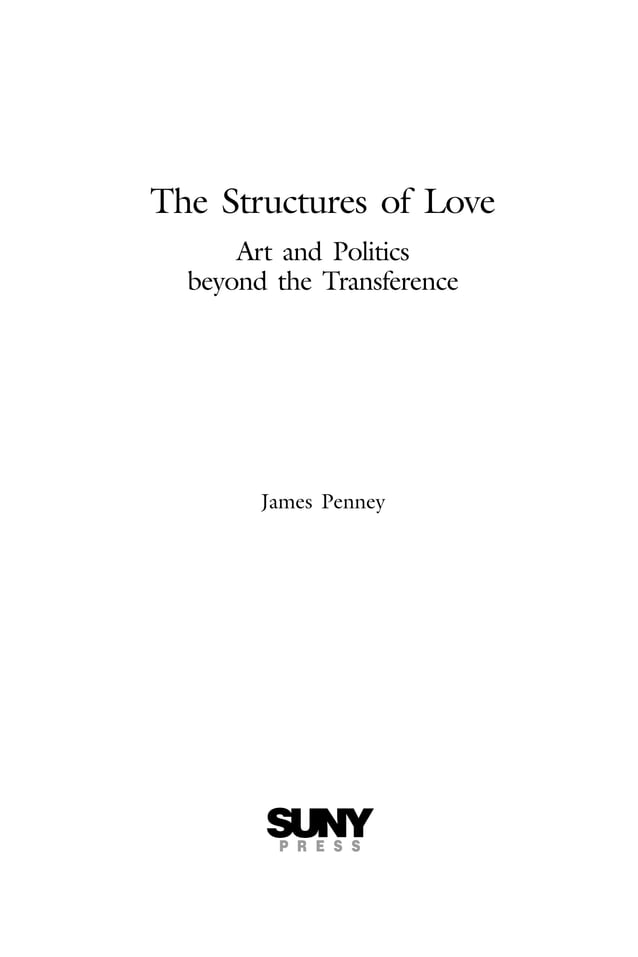 The Structures Of Love Art And Politics Beyond The Transference James ...