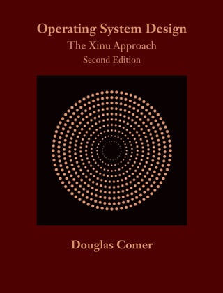 Operating System Design The Xinu Approach 2nd Edition Douglas Comer | PDF