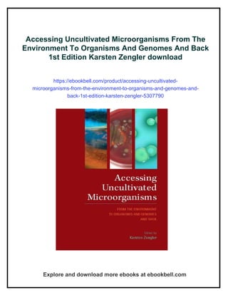 Accessing Uncultivated Microorganisms From The Environment To Organisms ...