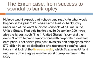 The Enron case: from success to scandal to bankruptcy | PPTX ...