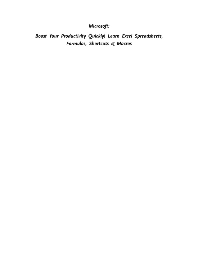Excel Microsoft Boost Your Productivity Quickly Learn Excel Spreadsheets Formulas Shortcuts