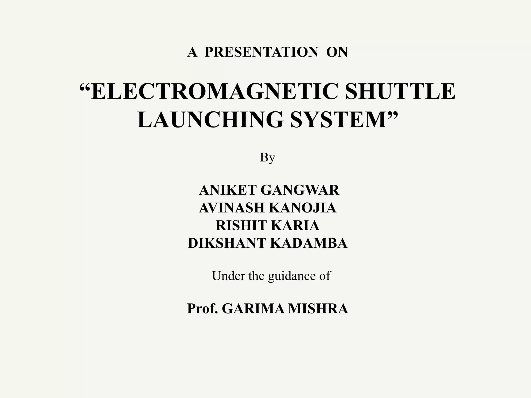 ELECTROMAGNETIC SHUTTLE LAUNCHING SYSTEM | PPSX