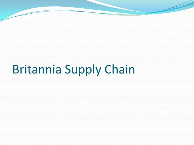 26812248 britannia-supply-chain-ppt | PDF