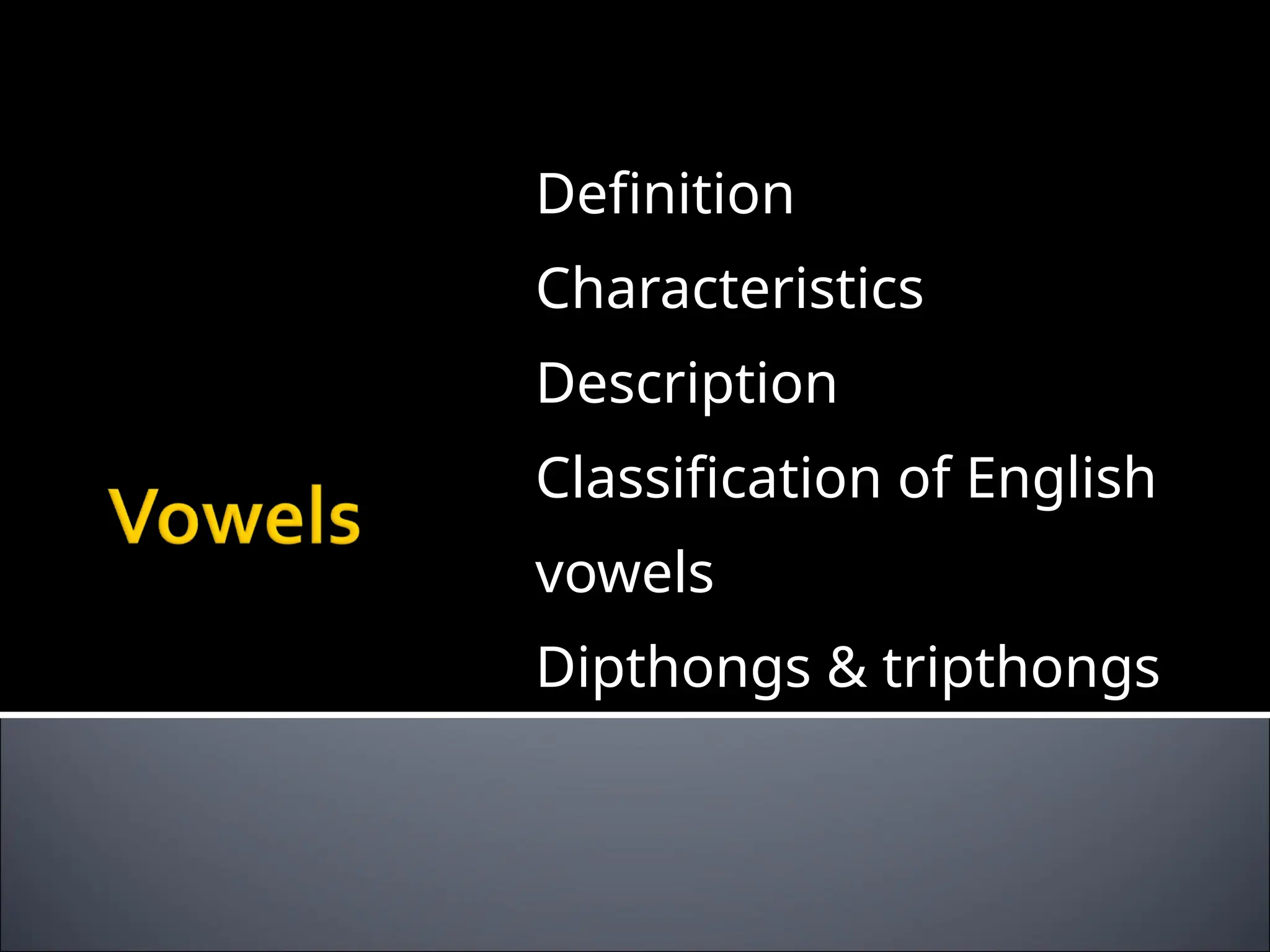 Definition of Vowels Description of Vowels Dipthongs | PPT