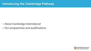 269099-cambridge-pathway-an-introduction-for-parents.pptx