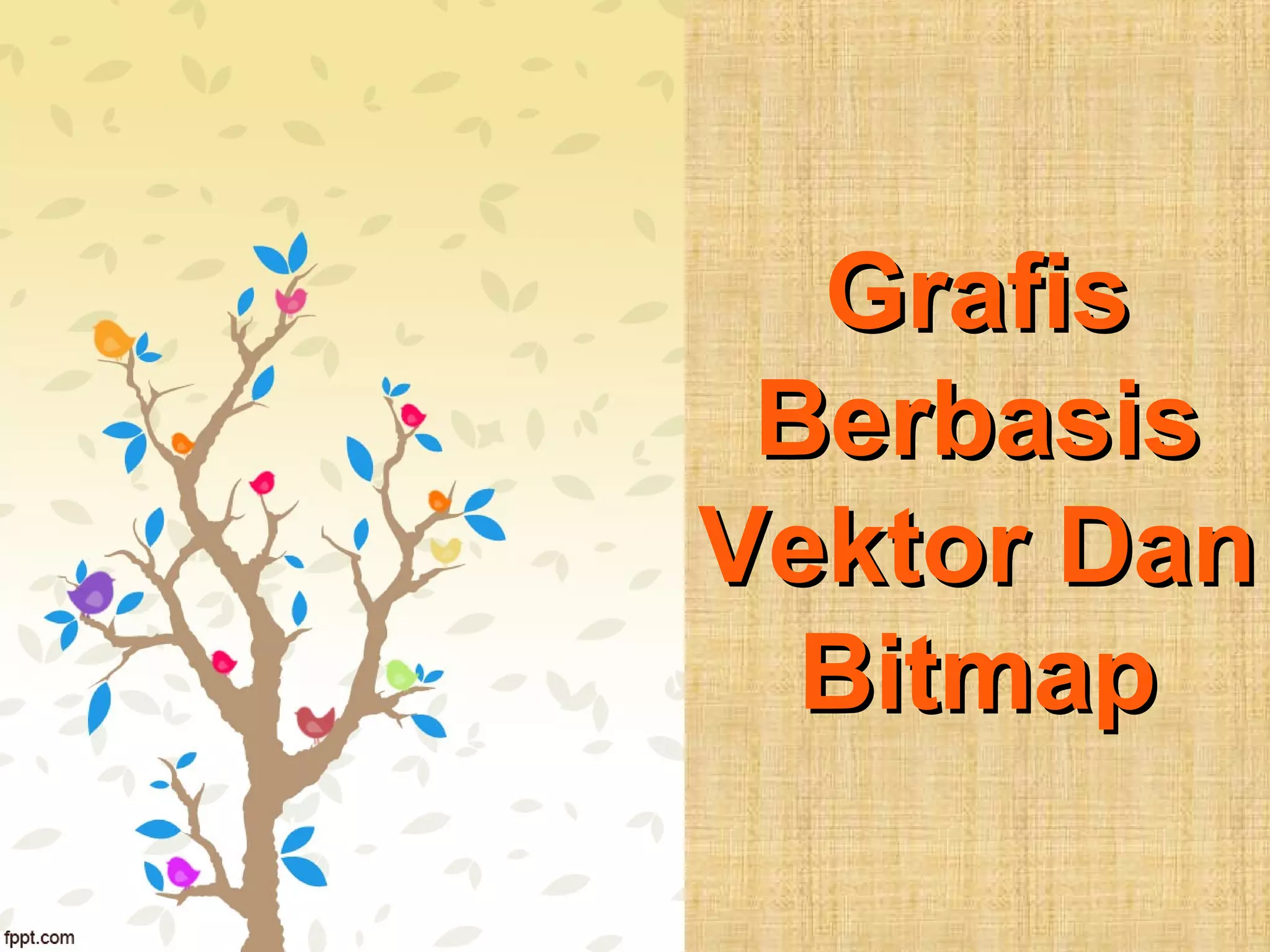 Grafis Vektor dan Grafis Bitmap | PPT