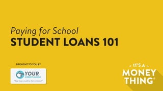 Student Loans 101- It's a Money Thing | PDF