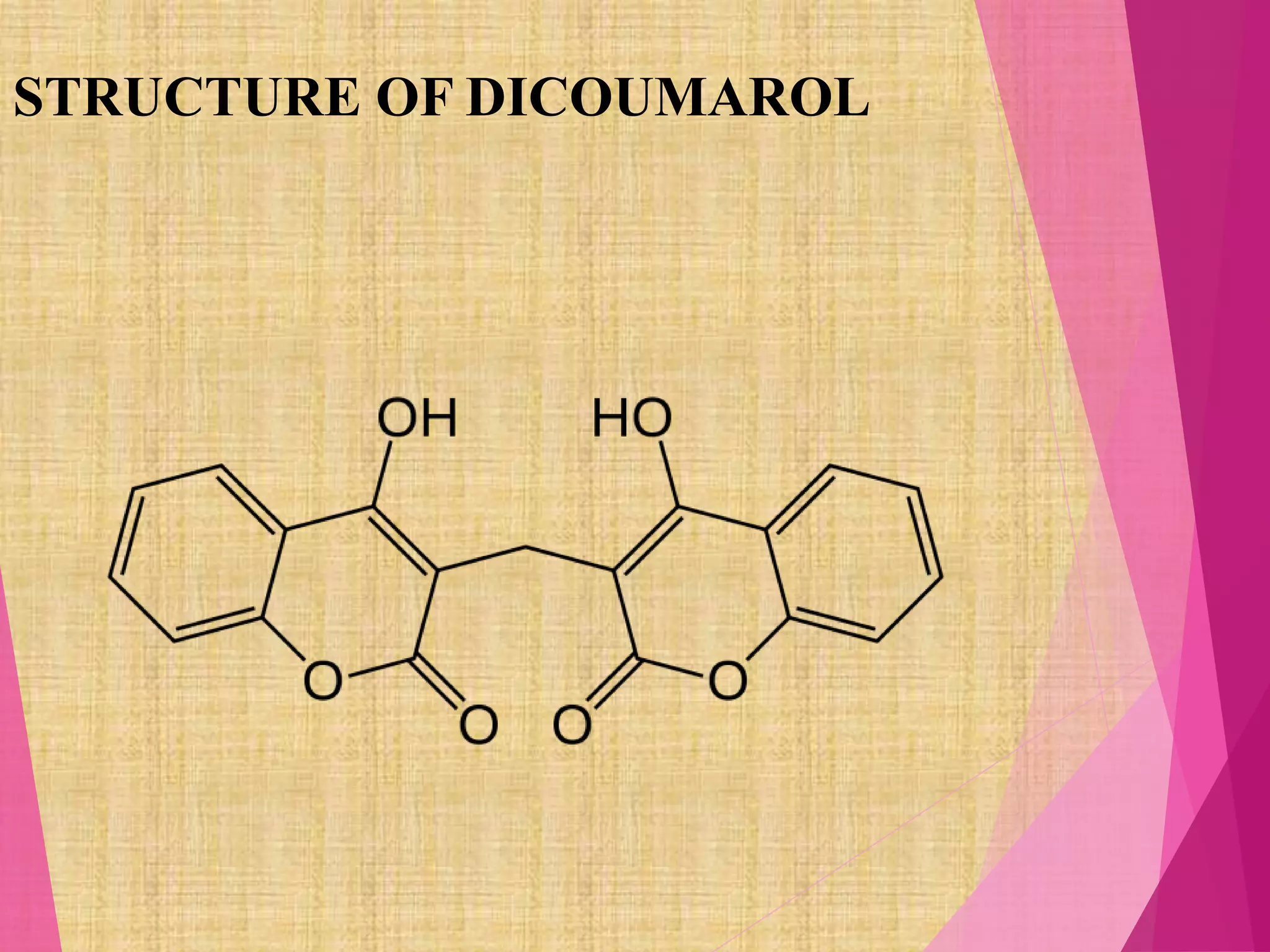 Dicoumarol THE MOST COMMONLY USED DRUG | PPTX