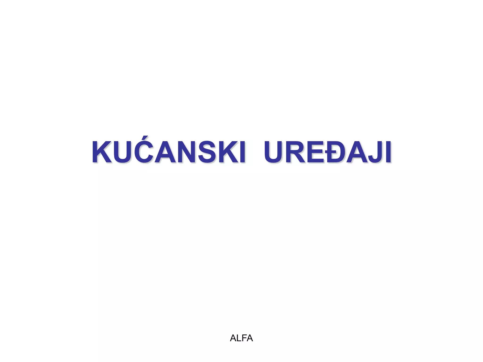 kucanski uredaji | PPT