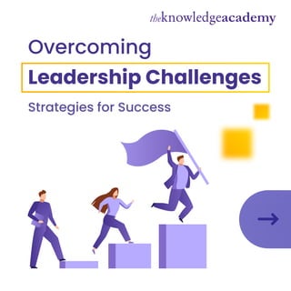 Overcoming leadership challenges requires conflict management, effective delegation, and ...